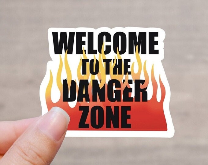 Welcome to the Danger Zone Flames Vinyl Sticker - Decal Glossy Sticker ...