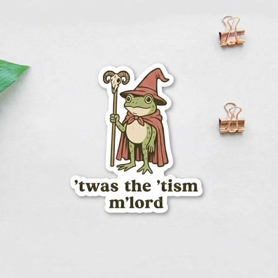 Twas the 'tism M'lord Frog Sticker, Funny Neurodiversity Decal, Cute ...