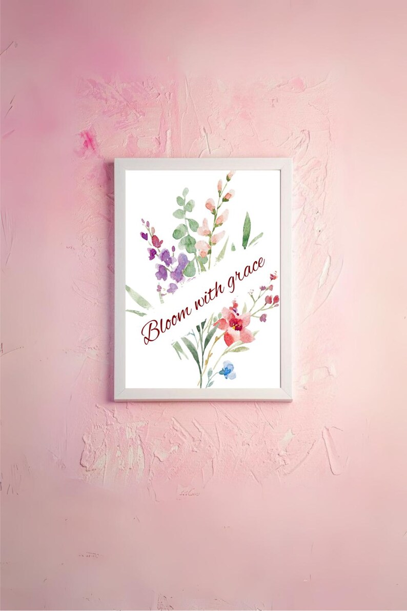 Bloom With Grace Watercolor Print: Inspirational Floral Wall Art ...