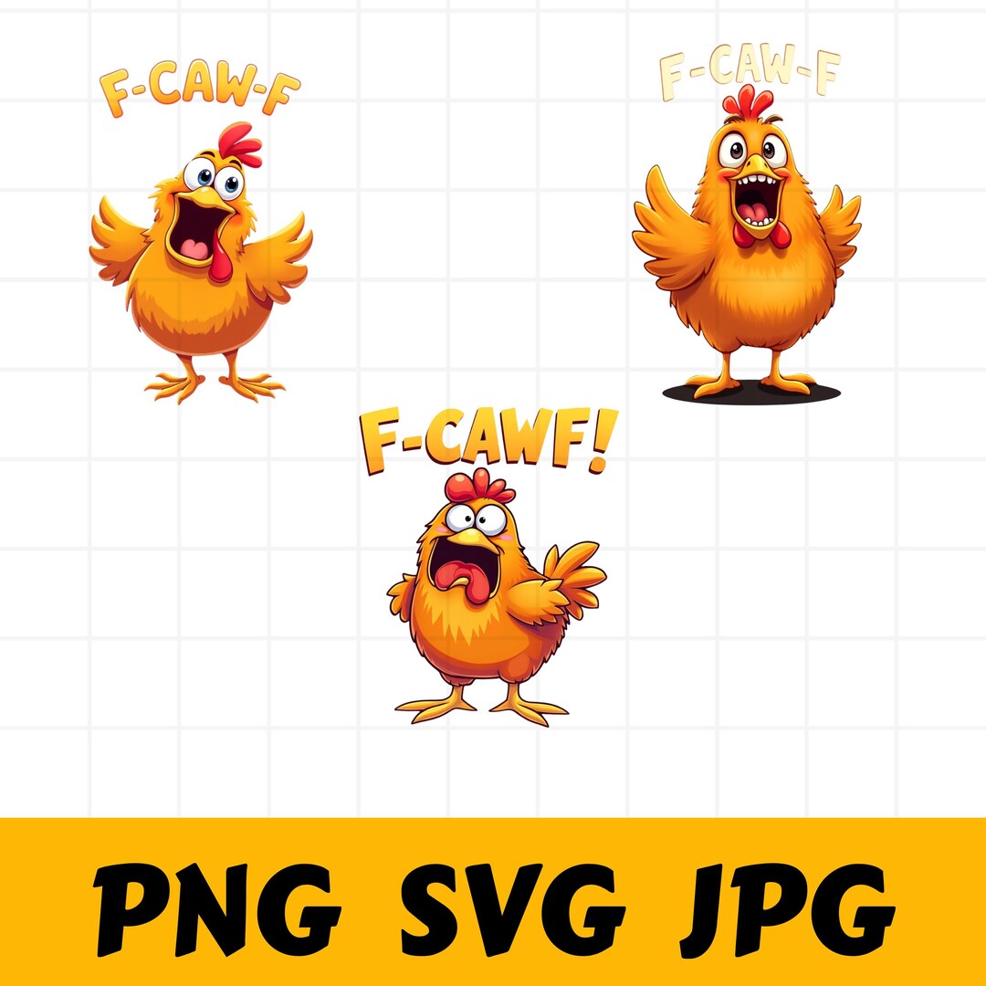 3 Funny Screaming Chicken PNG SVG: F-CAW-F Chicken Meme Shirt Design ...