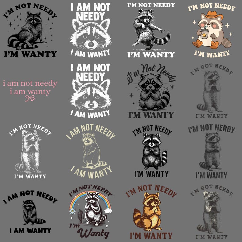 I’m Not Needy I’m Wanty PNG, Funny Sarcastic Quote Clipart, Sassy ...