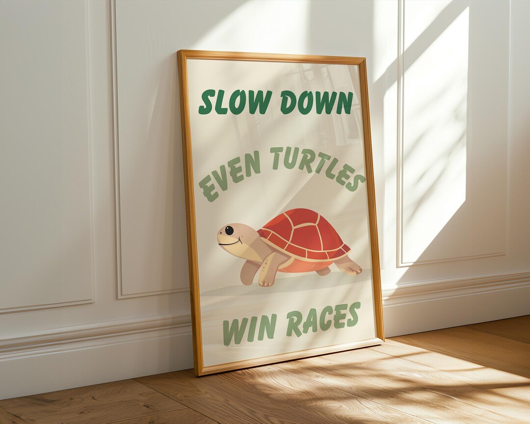 Cute Turtle Wall Art Print – Slow Down Even Turtles Win Races – Animal ...