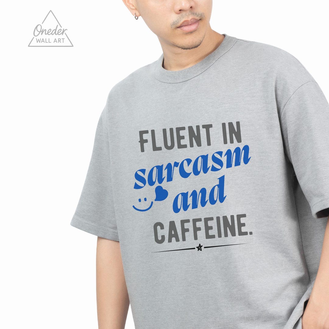 Funny Quote Print: Sarcastic Typography, Fluent in Sarcasm and Caffeine ...