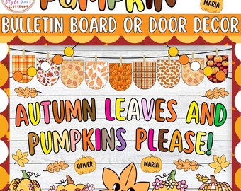 Autumn Leaves and Pumpkins Please!: Fall Bulletin Board or Door Decor ...