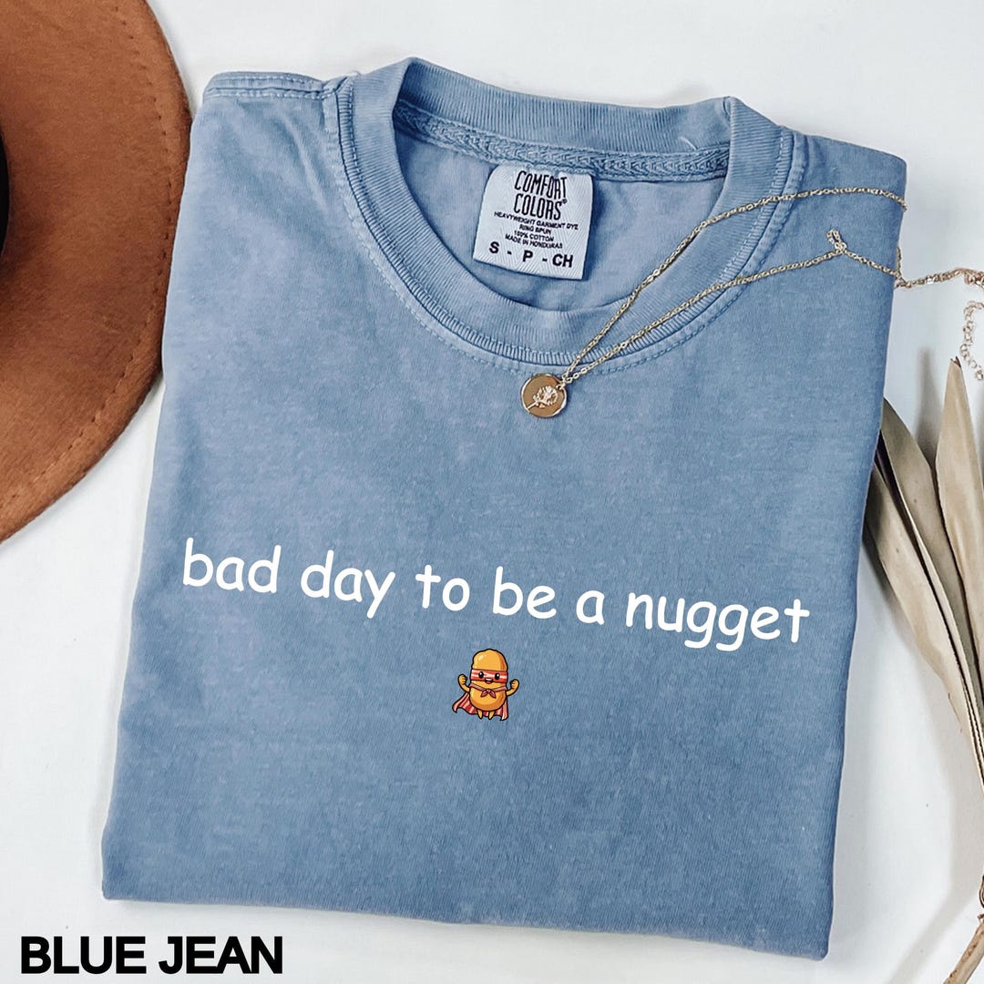 Tiktok Viral Chicken Nugget Shirt, Bad Day to Be A Nugget Tee Funny ...