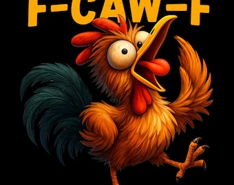 Funny Rooster Meme Png, Funny F-caw-f Chicken PNG, Crazy Hen Digital ...