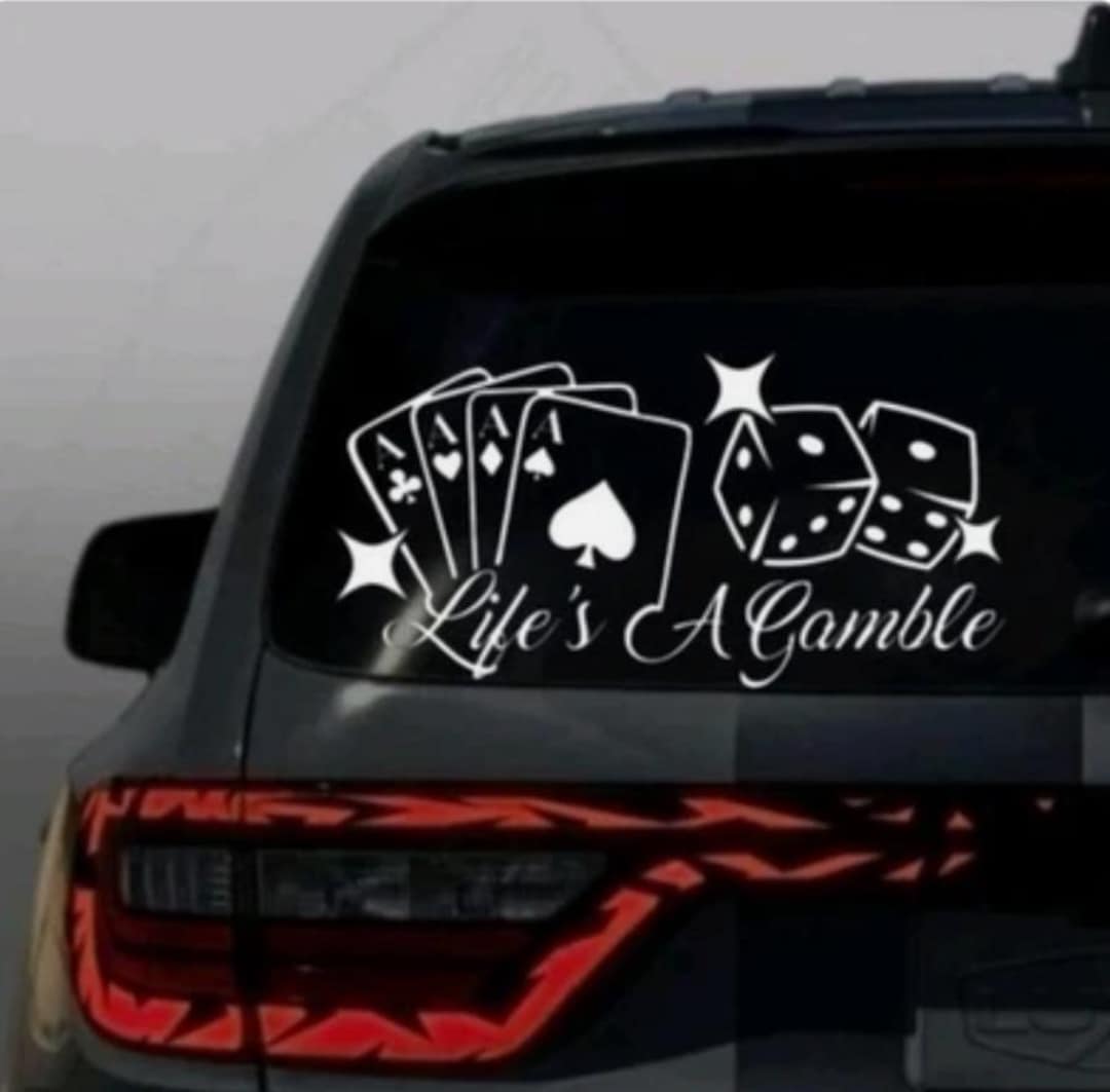 Life's A Gamble Car Decal, Vinyl Window Decal for Cars and Trucks - Etsy