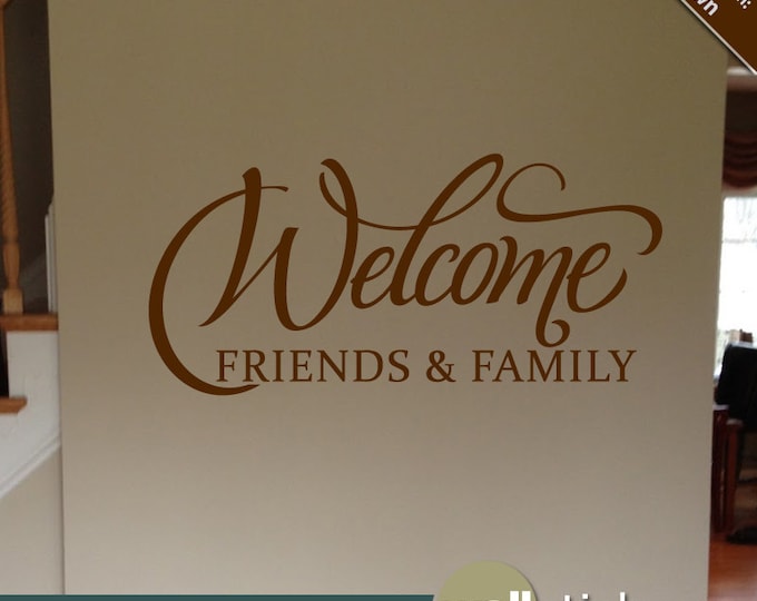 Welcome Family & Friends Wall Decal, Welcome Wall Decal, Family, Sign ...