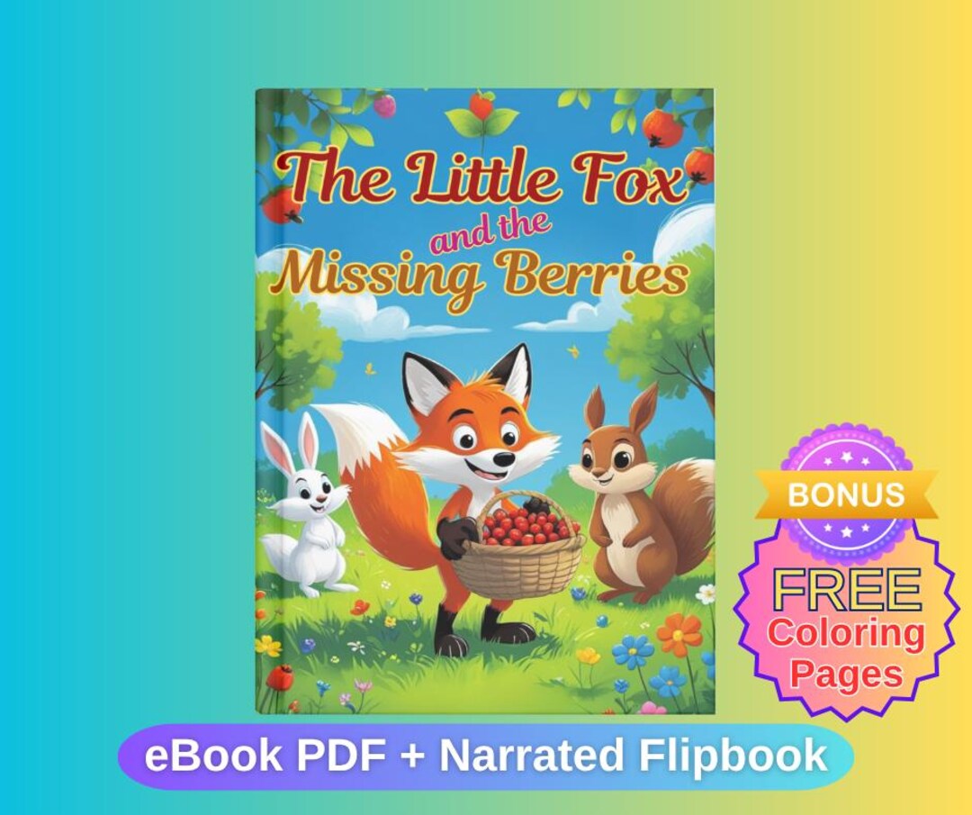 The Little Fox and the Missing Berries: Children's Illustrated Story ...