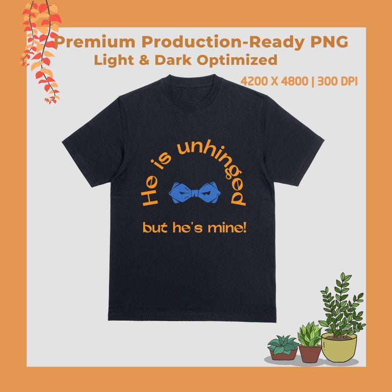 Dark Romance Saying PNG | He's Unhinged but He's Mine (commercial Use ...