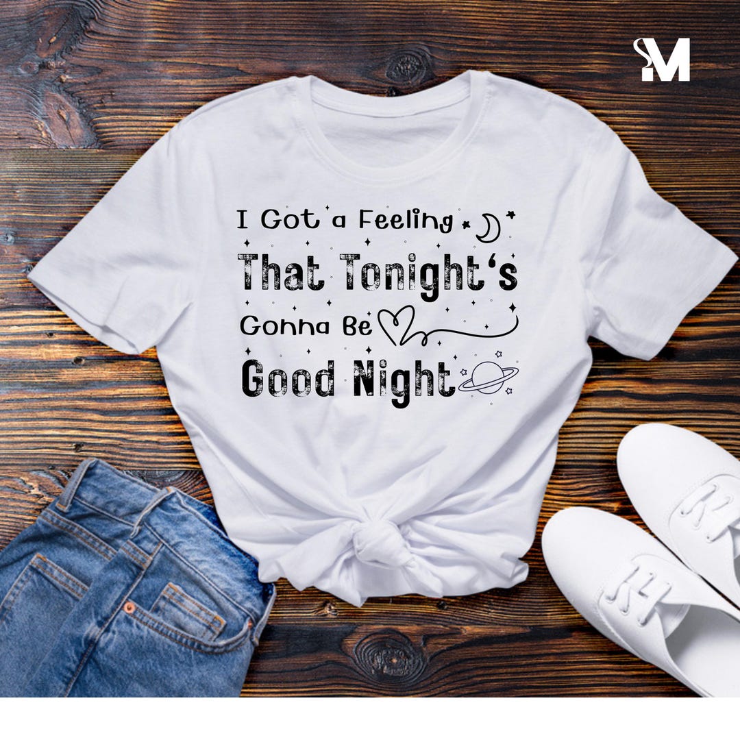 Printable “good Night Feeling” SVG | “tonight’s Gonna Be a Good Night ...