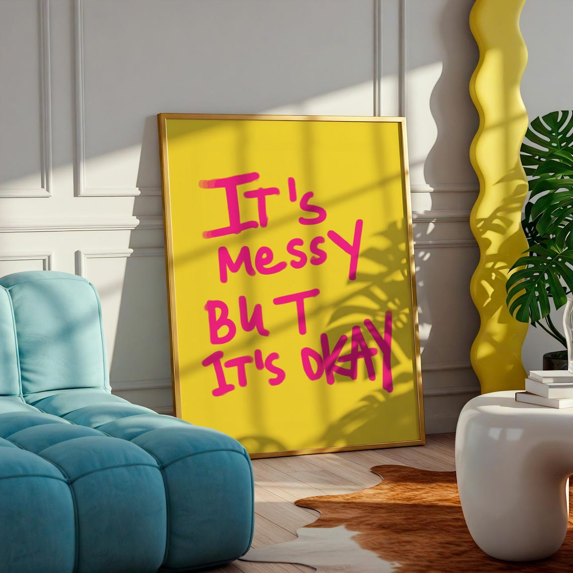 Yellow Motivational Poster With Pink Text It’s Messy but It’s Okay ...
