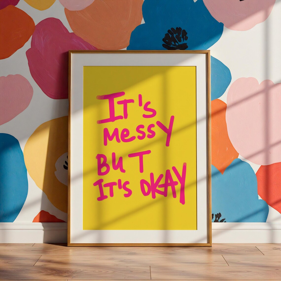 Yellow Motivational Poster With Pink Text It’s Messy but It’s Okay ...