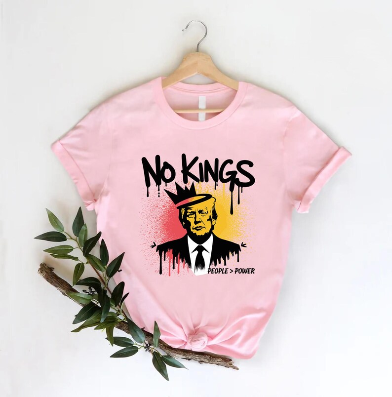 No Kings Protest Shirt, Anti-trump Political Tee - Etsy