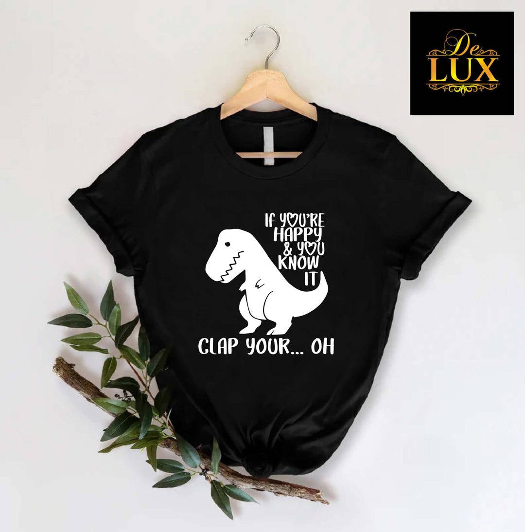 T-rex Clapping Shirt, Funny Dinosaur Shirt, Positive Humor Tshirt ...