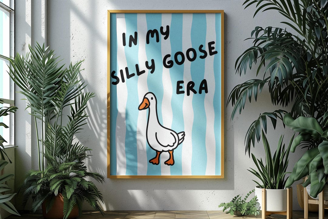Funny in My Silly Goose Era Poster - Wall Art - Silly Goose Poster ...
