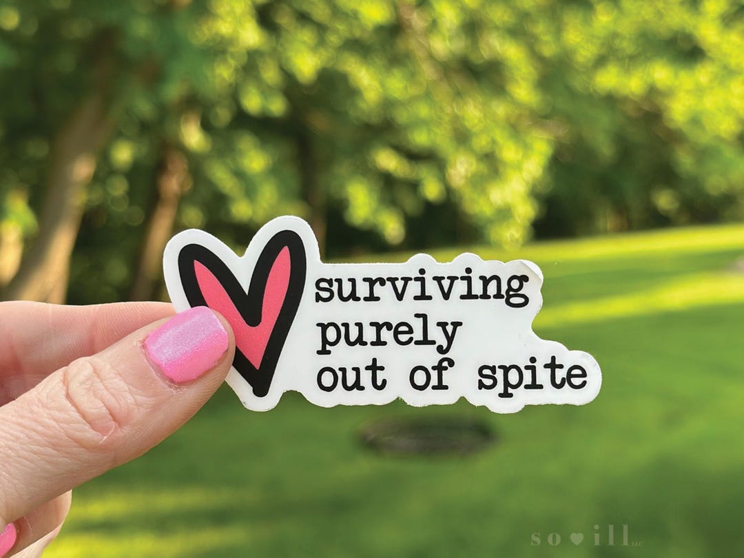 Surviving Out of Spite | Vinyl Sticker - Etsy