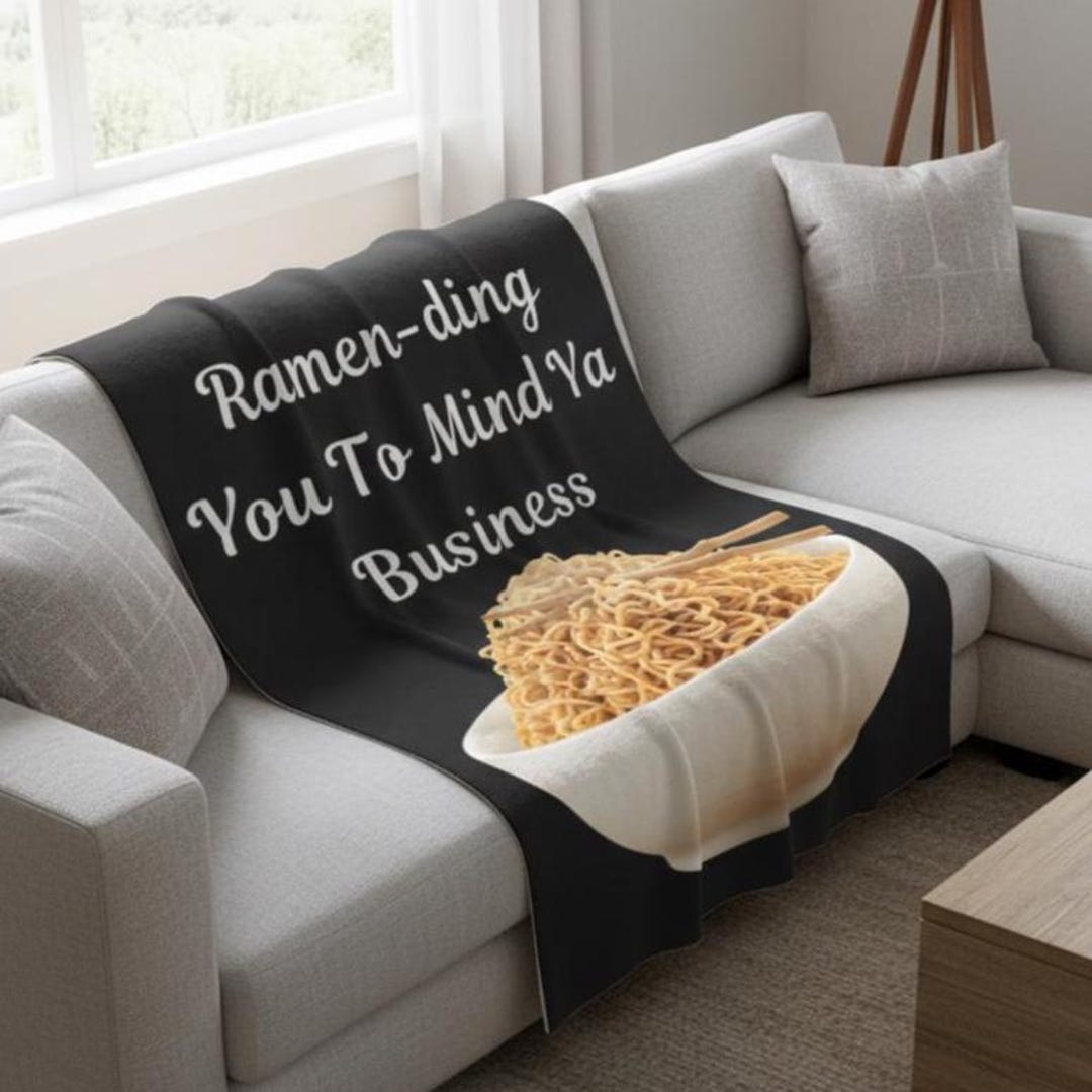 Ramen-ding You to Mind Ya Business Plush Velveteen Blanket, Cozy Funny ...