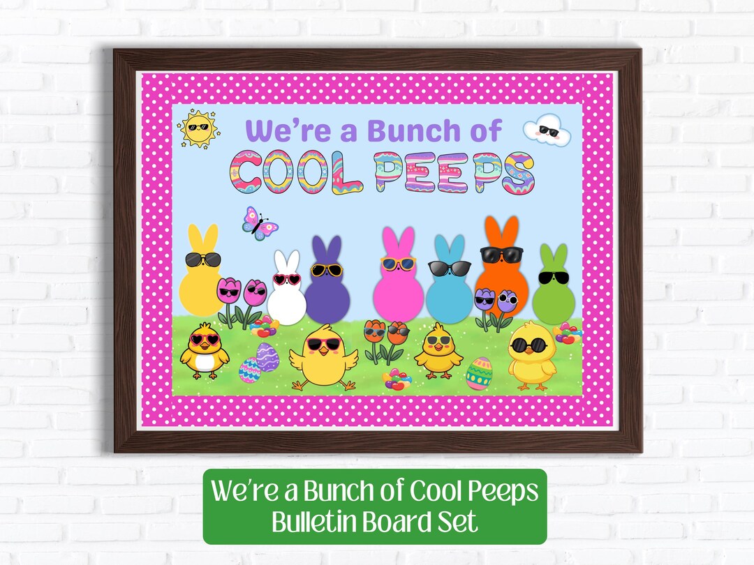 We're a Bunch of Cool Peeps Bulletin Board | Spring Classroom Decor ...