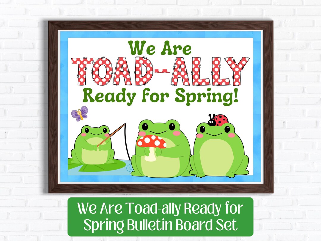 We Are Toad-ally Ready for Spring! | Frog Bulletin Board Kit | Digital ...