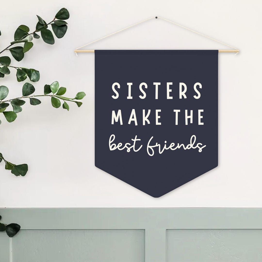 Sisters Make the Best Friends Pennant Banner – Wall Decor for Baby Girl ...