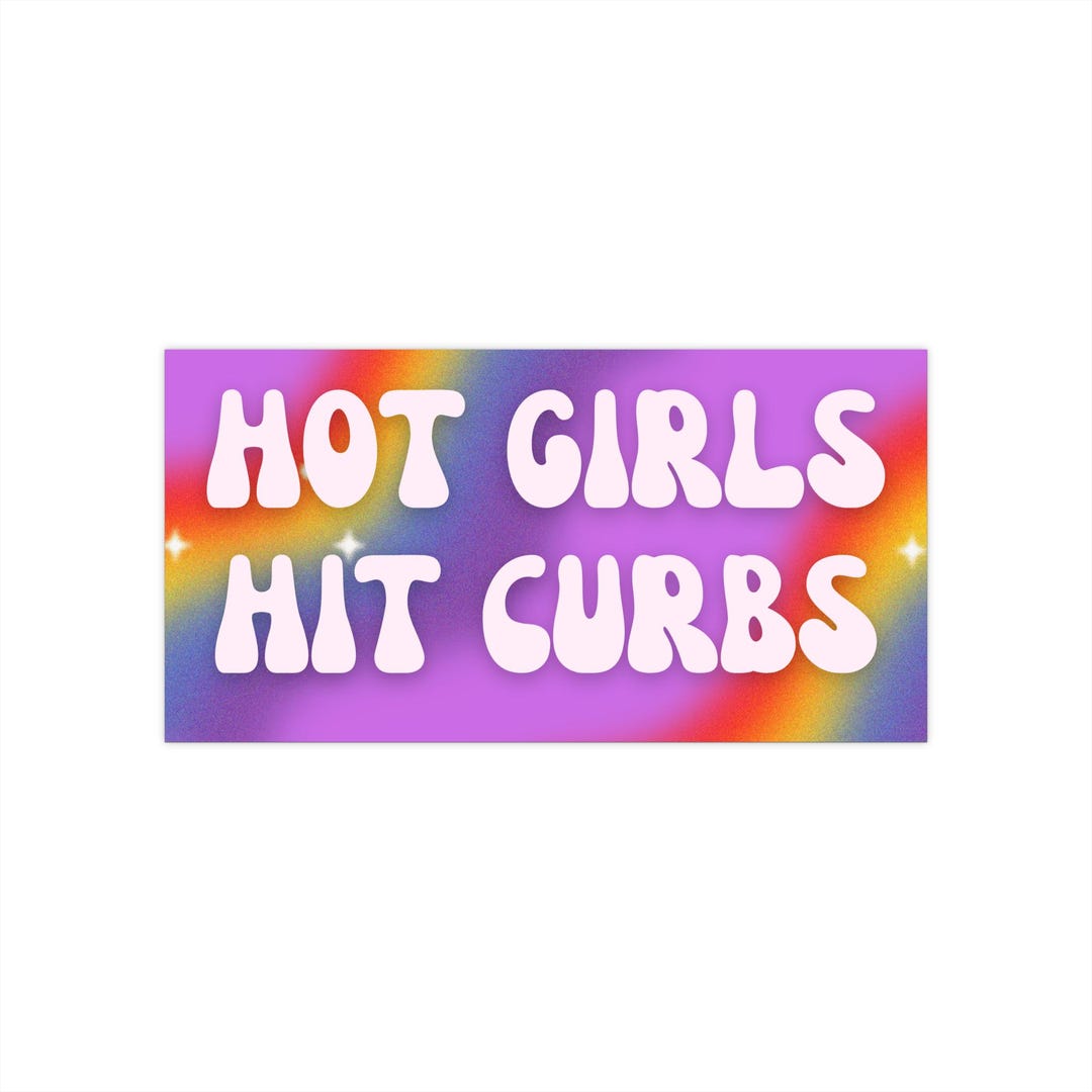 Hot Girls Hit Curbs Bumper Sticker - Etsy