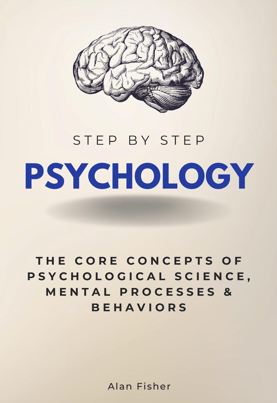 Psychology Step by Step - the Core Concepts of Psychological Science ...