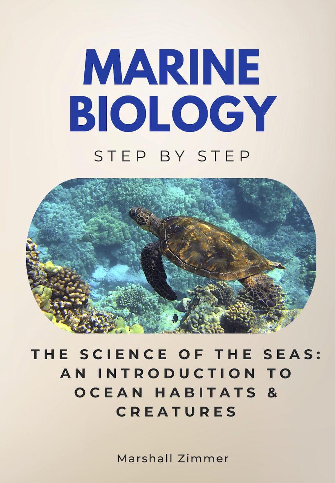Marine Biology Step by Step - the Science of the Seas: an Introduction ...