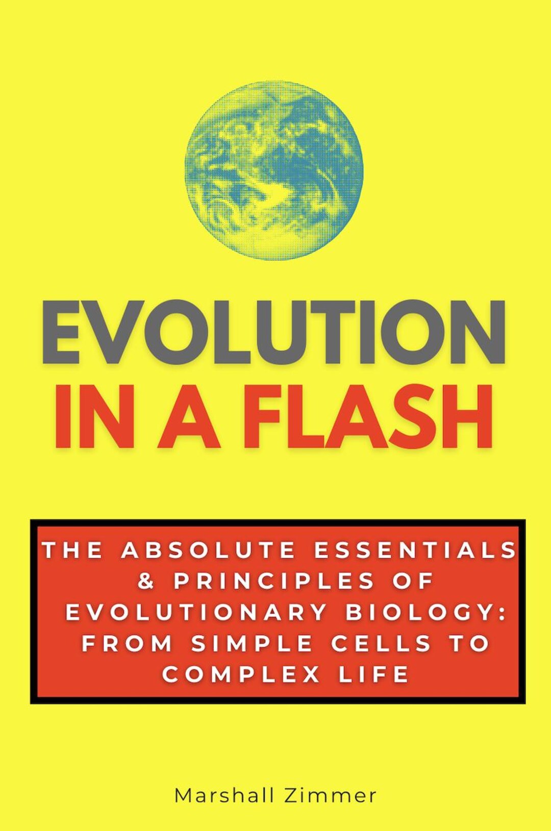Evolution in a Flash - the Absolute Essentials & Principles of ...