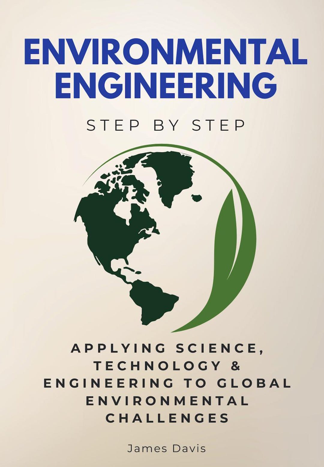 Environmental Engineering Step by Step - Applying Science, Technology ...