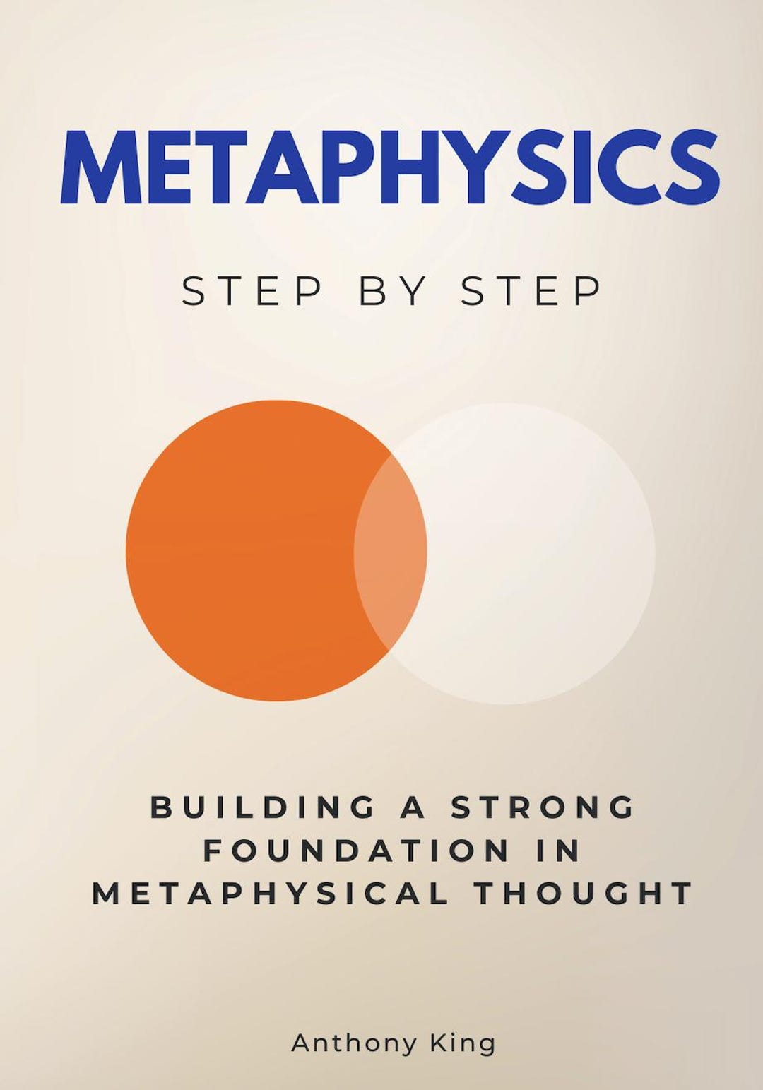 Metaphysics Step by Step - Building a Strong Foundation in Metaphysical ...