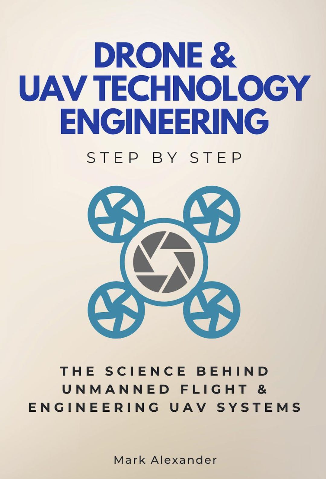 Drone & UAV Technology Engineering Step by Step - the Science Behind ...