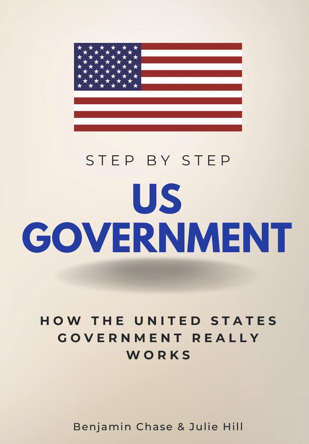 US Government Step by Step - How the United States Government Really ...