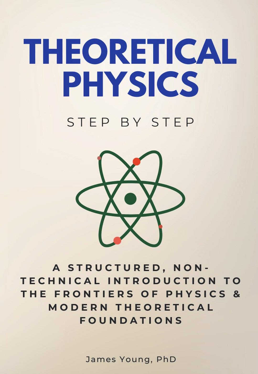Theoretical Physics Step by Step - A Structured, Non-technical ...