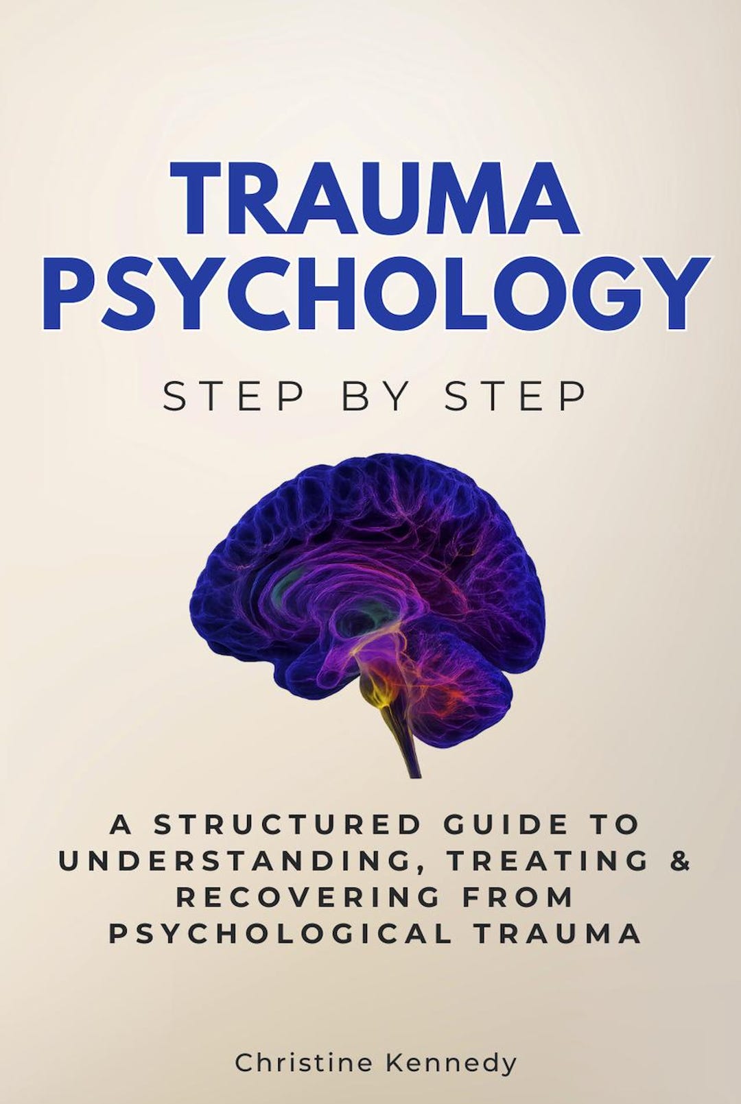 Trauma Psychology Step by Step - A Structured Guide to Understanding ...