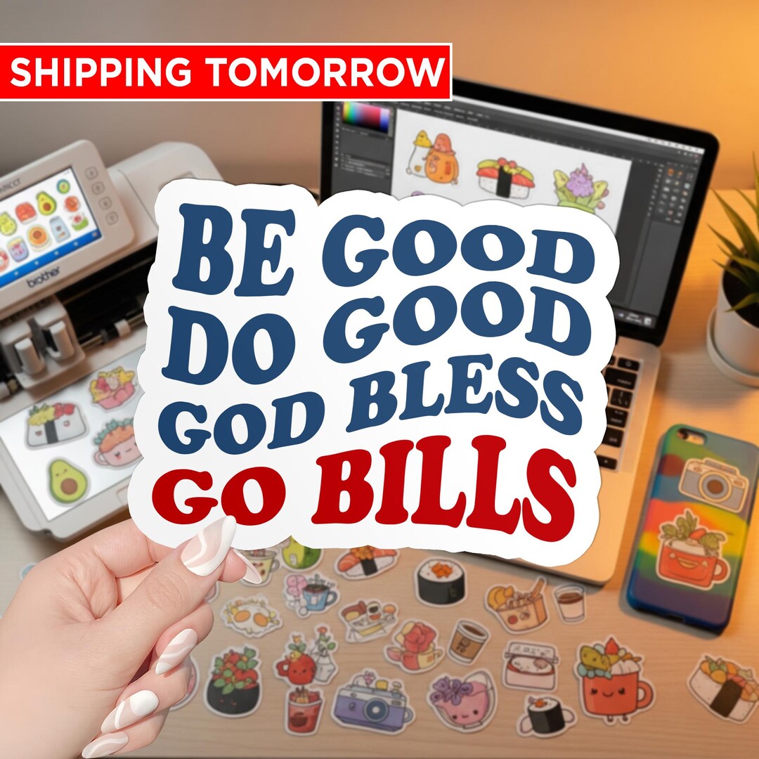 Be Good Do Good Go Bills Sticker, Football Fan Vinyl Decal, Game Day ...