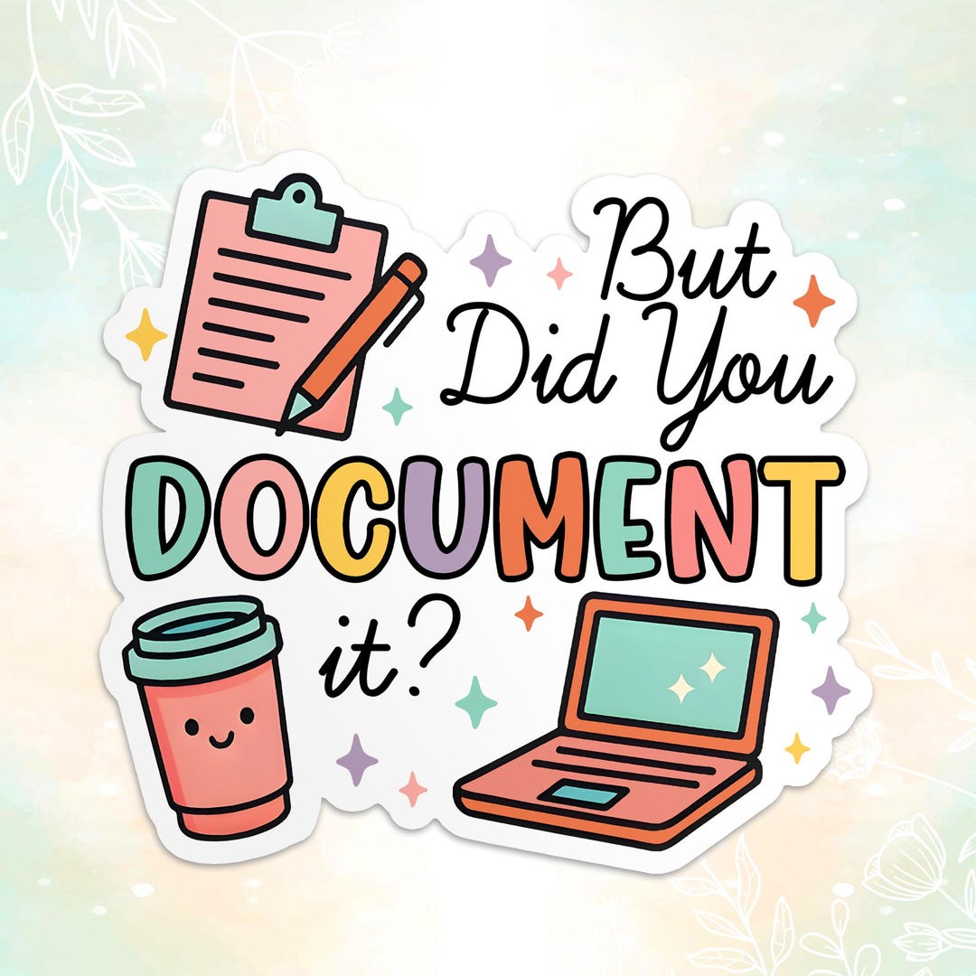 Did You Document It Sticker, Funny Sarcastic Office Humor Decal, Snarky ...