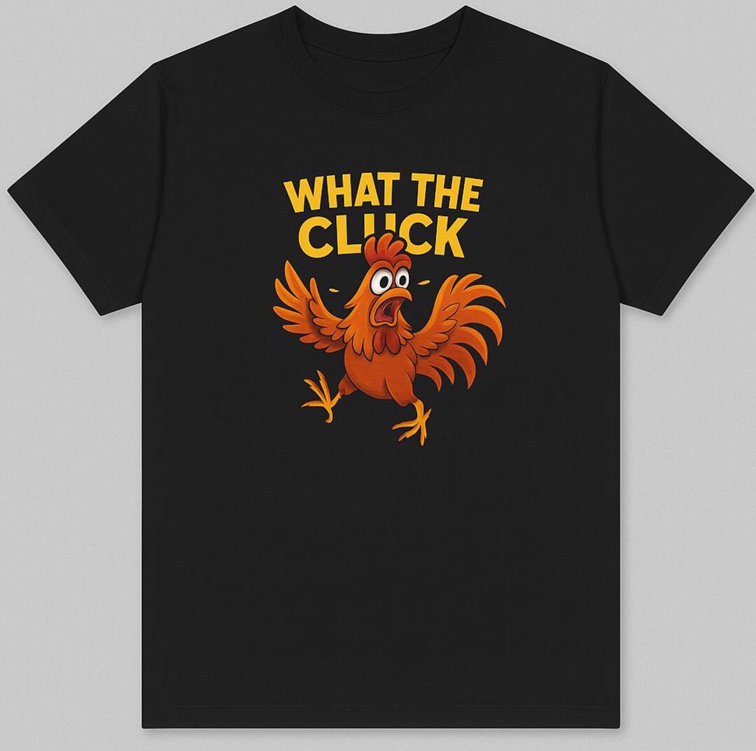 What the Cluck Rooster T-shirt | Funny Chicken Tee, Humorous T-shirt ...