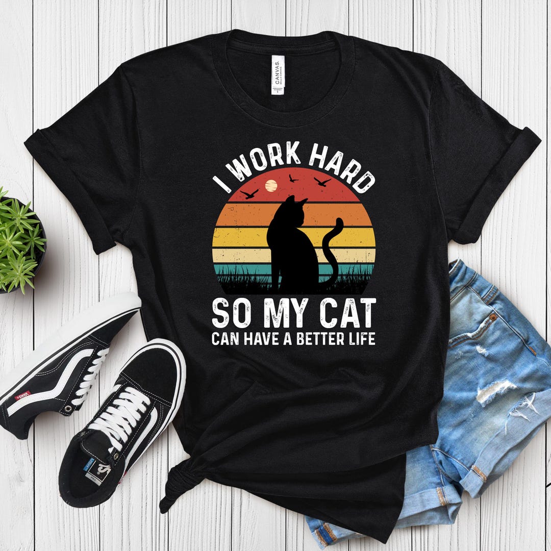 Funny Cat T-shirt | You Hustle so Your Cat Can Live Well Tee | Retro ...