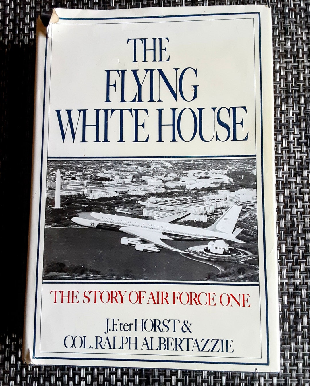 The Flying White House J.F. Terhorst and Col. Ralph D. Albertazzie ...