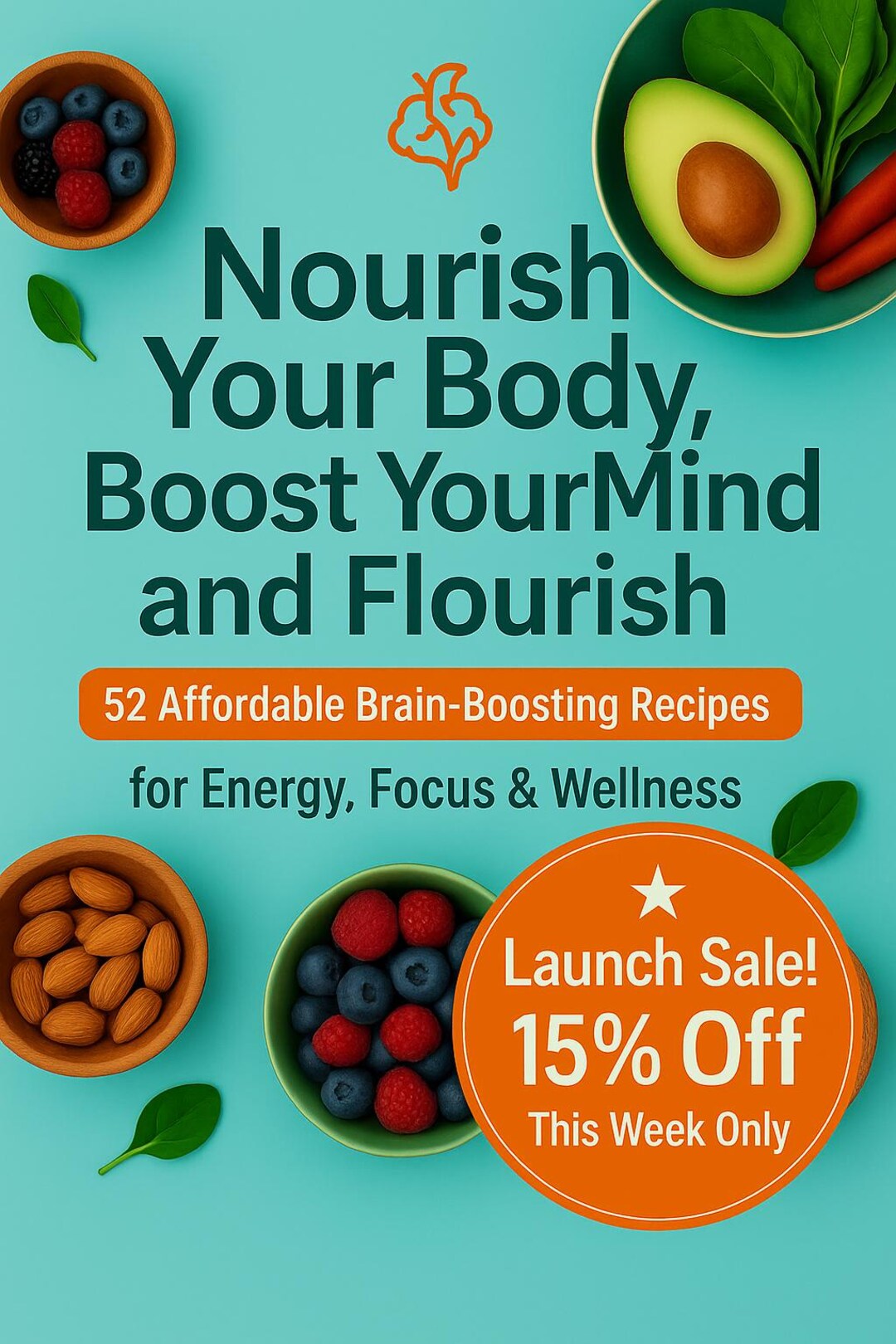 Brain-boosting Recipes Ebook: 52 Healthy Meals for Energy & Focus ...