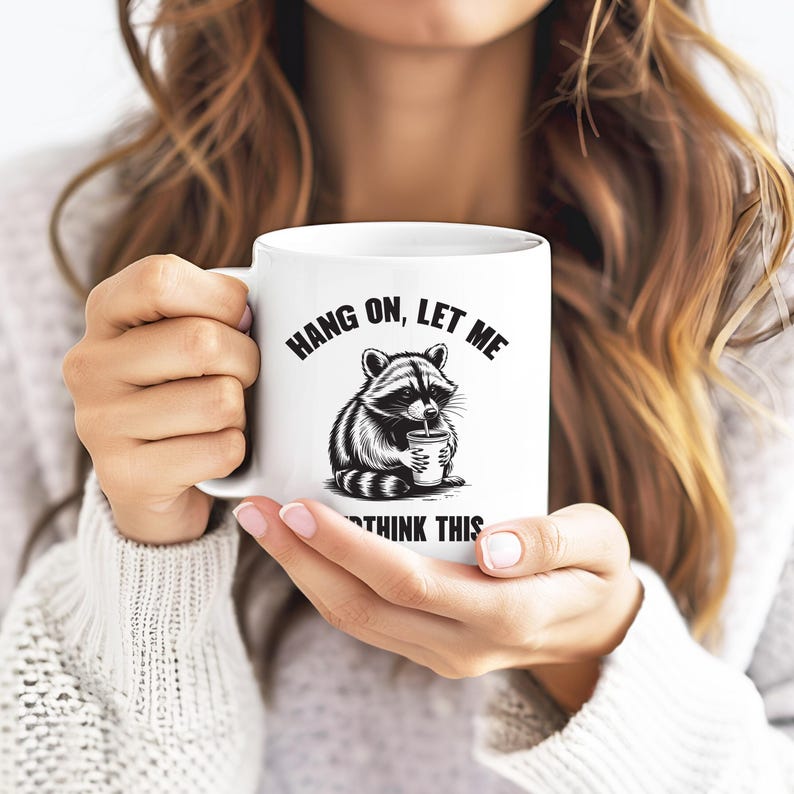 Raccoon Meme Coffee Mug, Sarcastic Overthinker Gift - Etsy