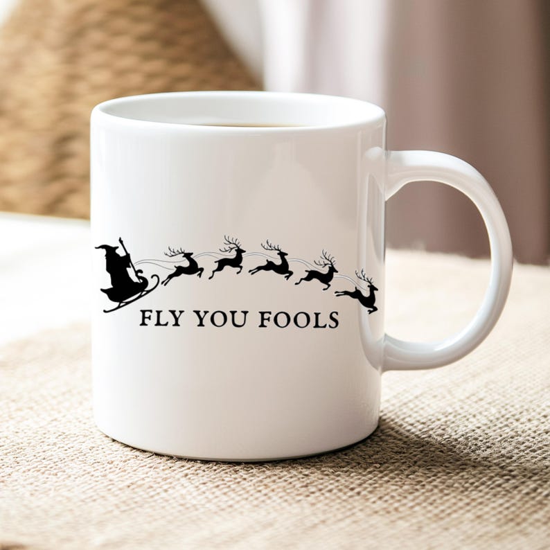 Fly You Fools Gandalf Reindeer Coffee Mug | Christmas Holiday 11oz 15oz ...