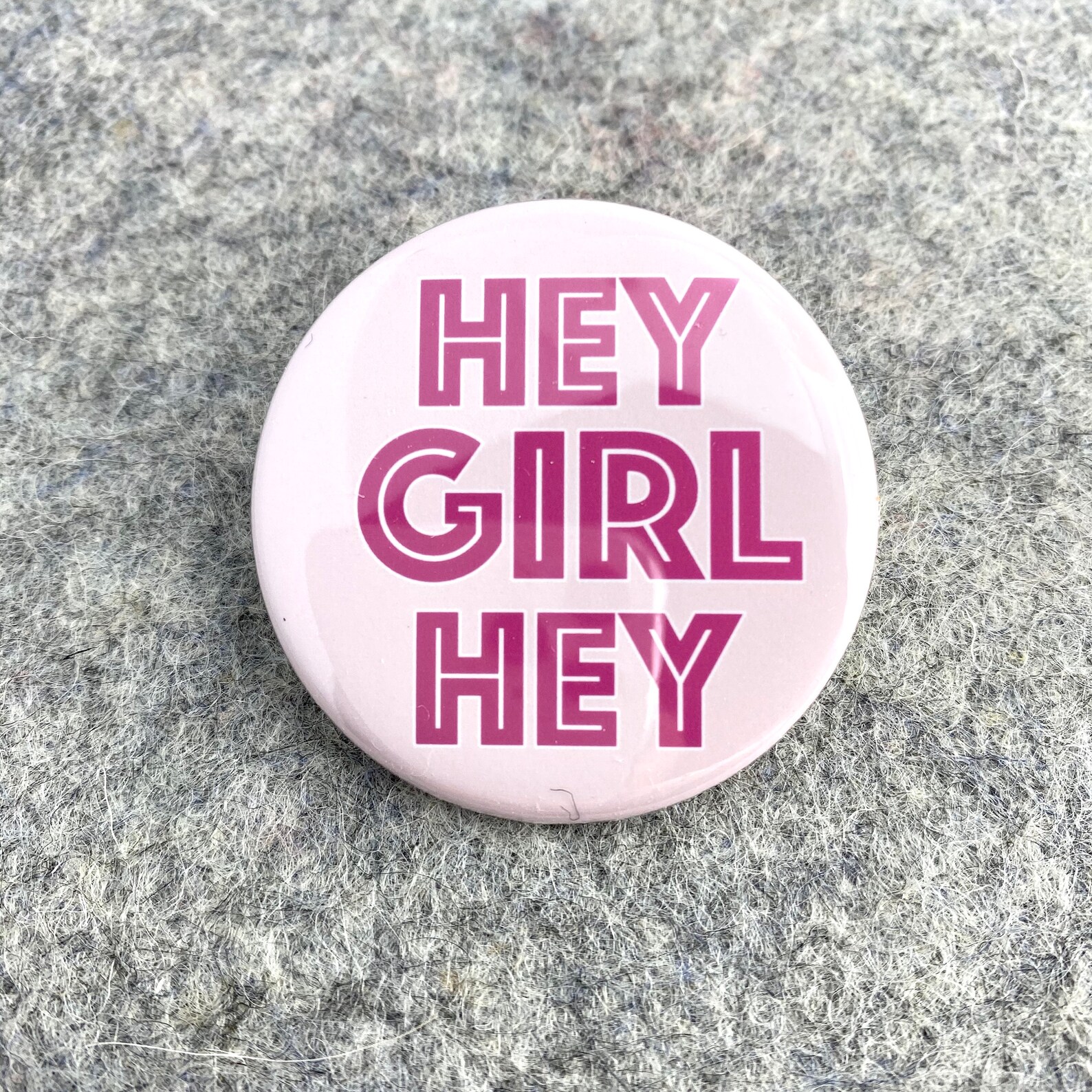 Hey Girl Hey Funny Quote Pin Fun Quotes & Saying Pinback - Etsy UK