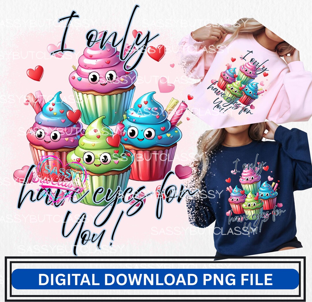 2 Valentine's Day I Only Have Eyes for You PNG, Sublimation Design ...