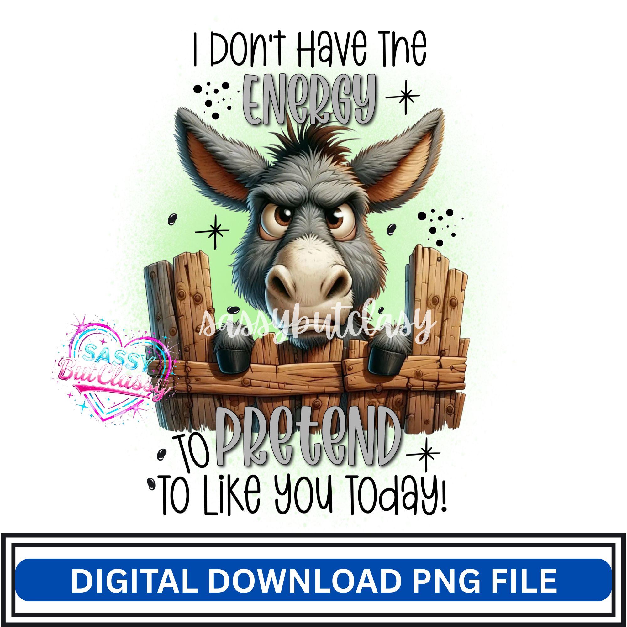 Sarcastic Dunkey PNG, Funny Quote, Digital Download (sublimation Craft ...