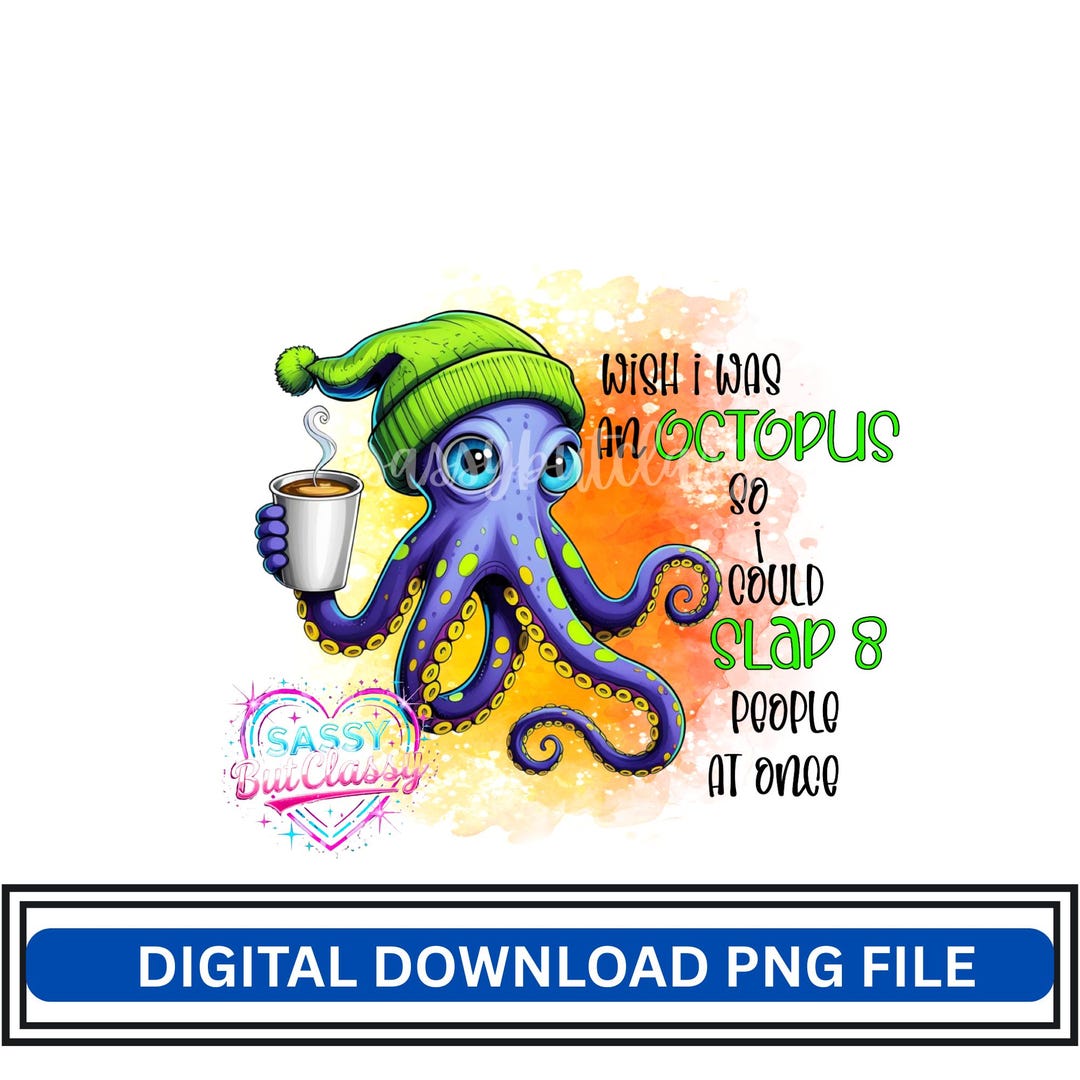 Sarcastic Octopus PNG: Transparent Digital Download - Sublimation Ready ...