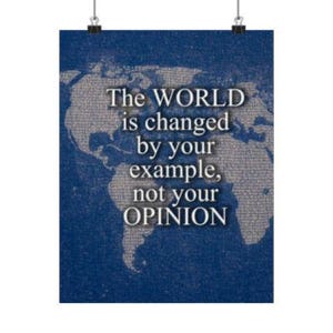 Motivational Wall Art Printable – the World is Changed by Your Example ...
