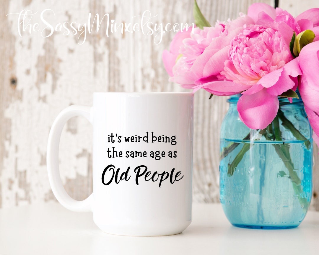 Funny Age Gift Old Age Mug 60th 50th 40th Birthday Gift - Etsy