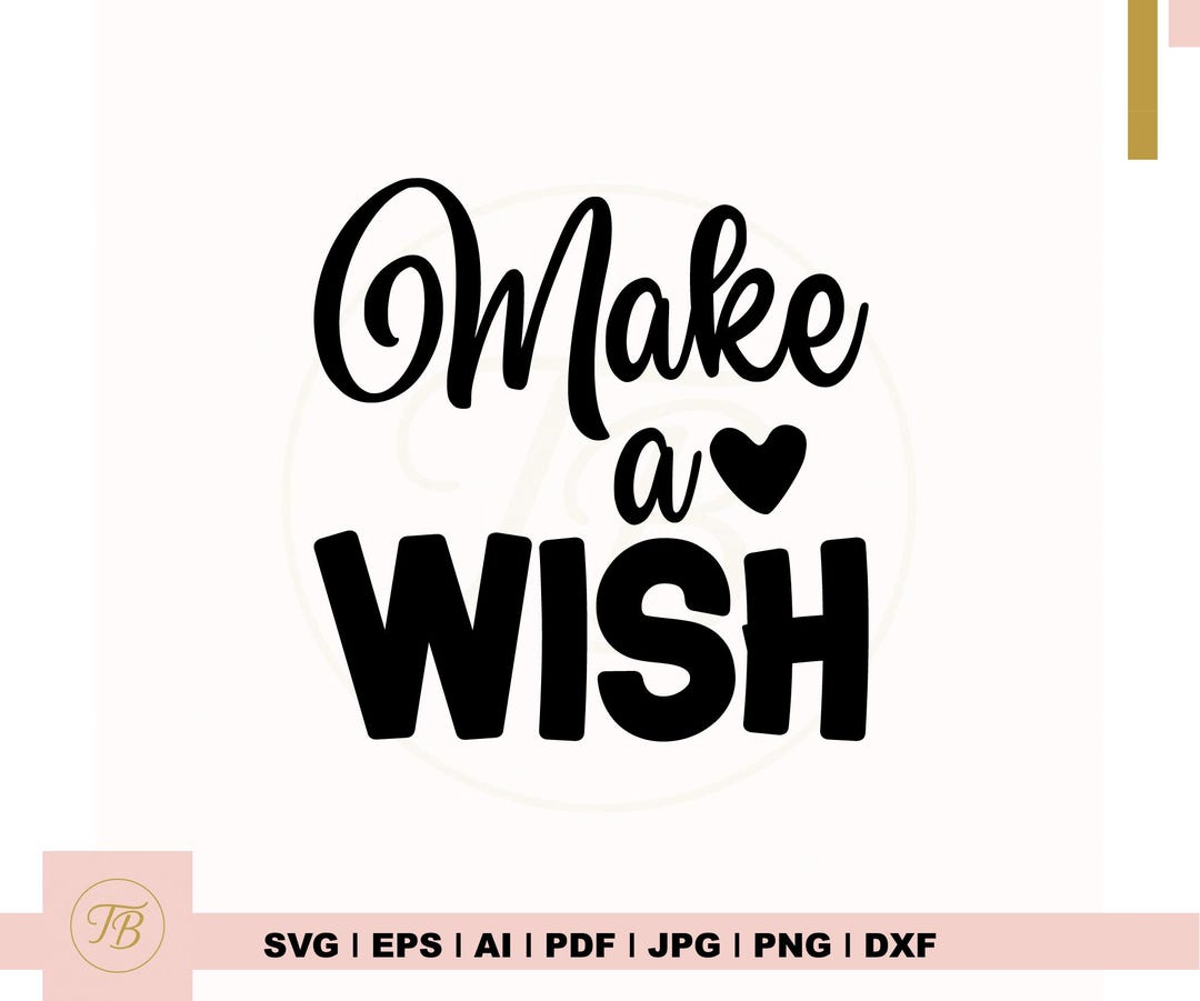 Make a Wish Svg, Inspirational Quote Svg, Motivational SVG Cut File ...